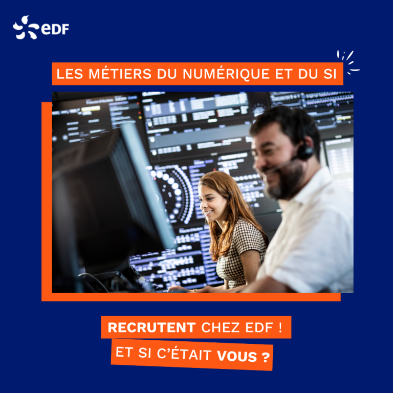 Les métiers du numérique sont au cœur des activités d’EDF. Et ils ...